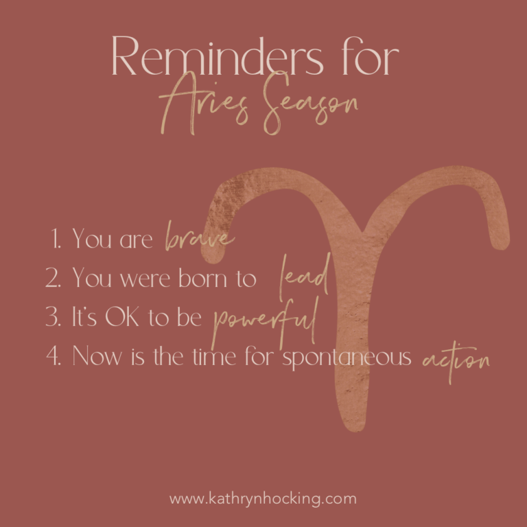 Aries Season - Be Brave, Be Bold & Take Action in your life.